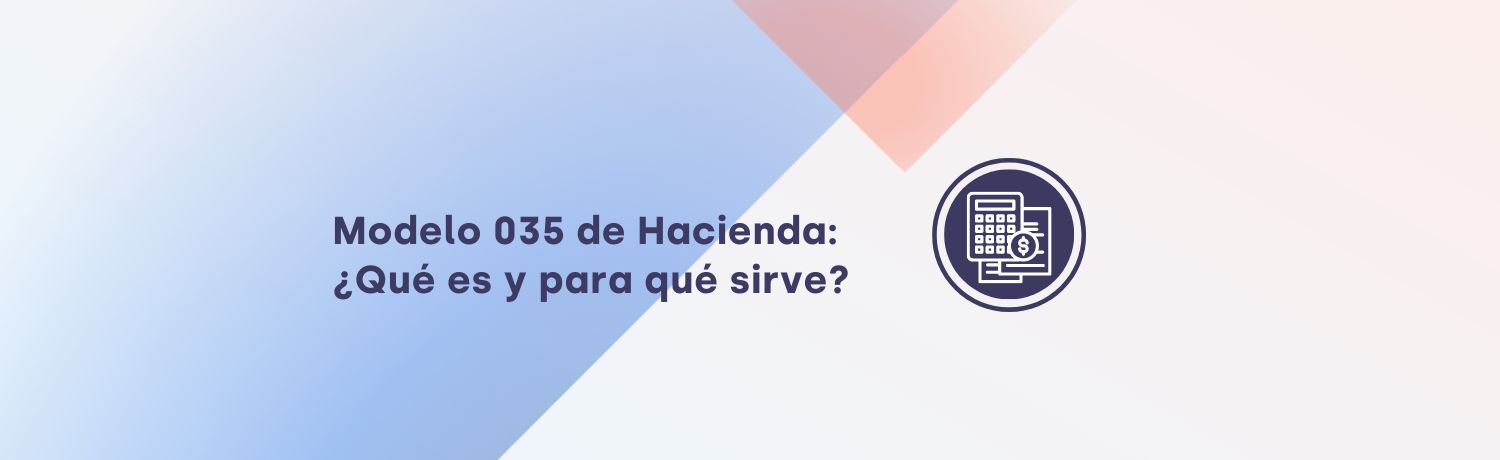 Modelo 035 Hacienda: ¿Qué es y cómo rellenarlo? | TaxDown