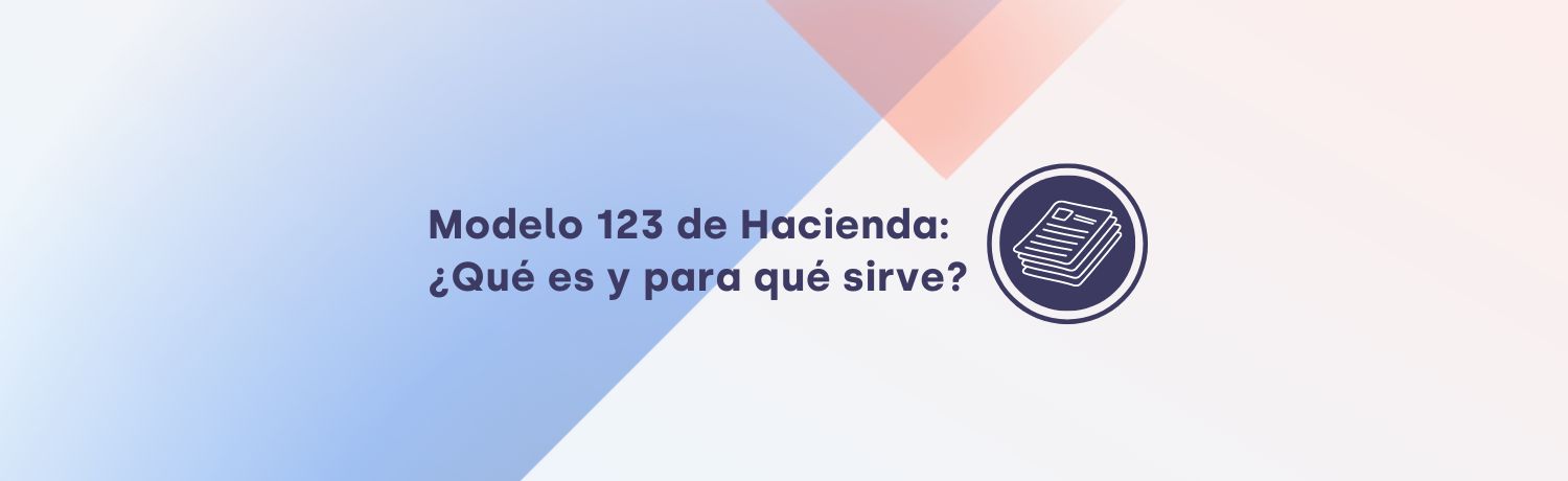 Modelo 123 Hacienda: ¿Qué es y cómo rellenarlo? | TaxDown