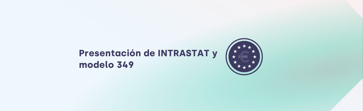 Presentación de INTRASTAT y modelo 349 | TaxDown