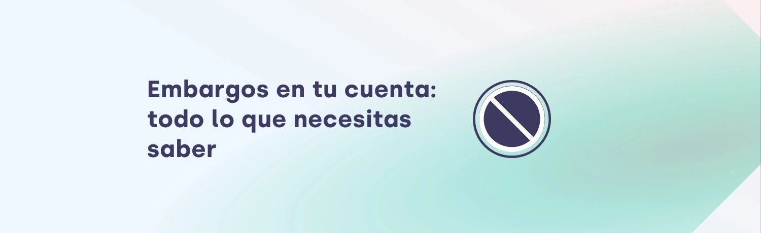 Cómo Saber si te han Embargado la Cuenta y Quién ha Sido