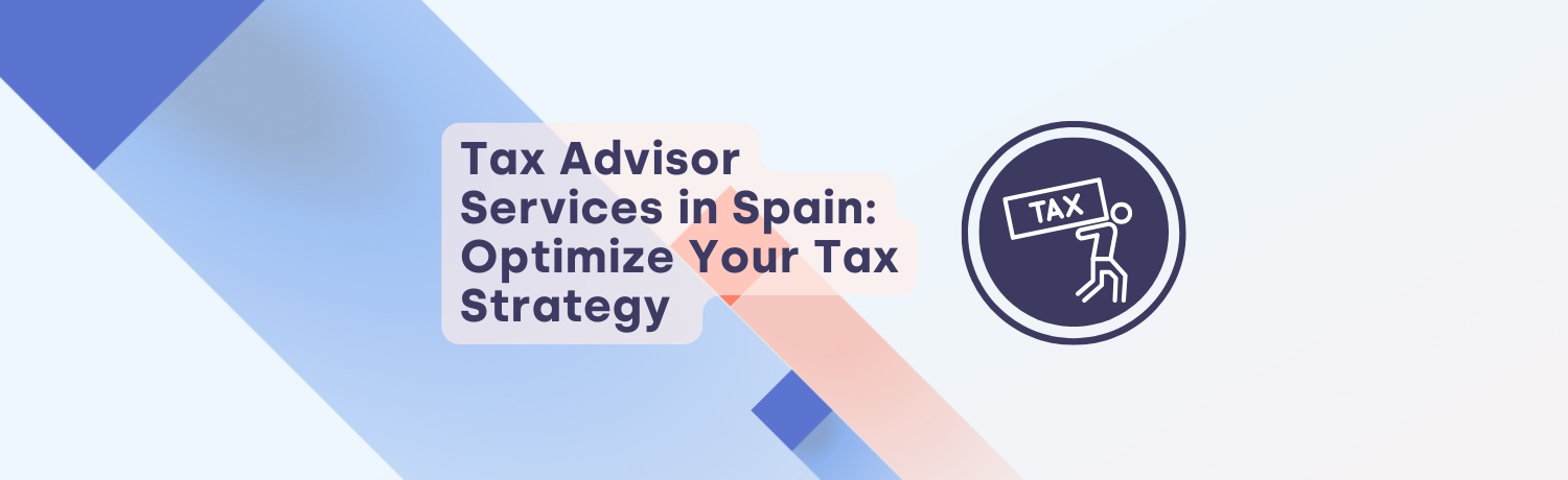 Tax Consultant Services in Spain: Save on Taxes with Expert Help