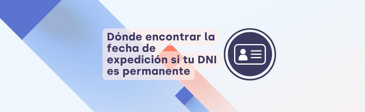 ¿Cuál es la fecha de expedición si mi DNI es permanente?