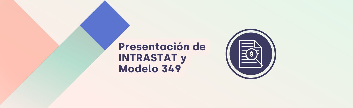 Presentación de INTRASTAT y modelo 349 | TaxDown